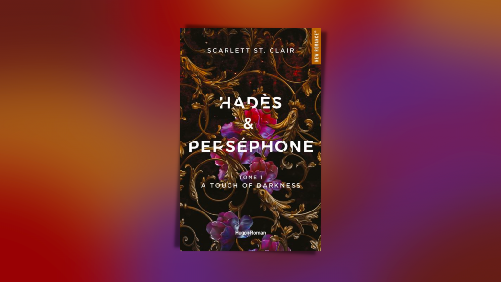 Hadès et Perséphone, " A touch of darkness " par Scarlett St Clair • Conso-Mag